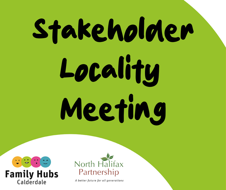 Stakeholder Locality Meeting - North Halifax Partnership